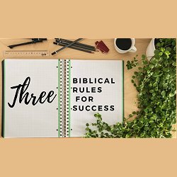 Three Biblical Rules for Success – Part 1 – March 30, 2020 – Daily ...